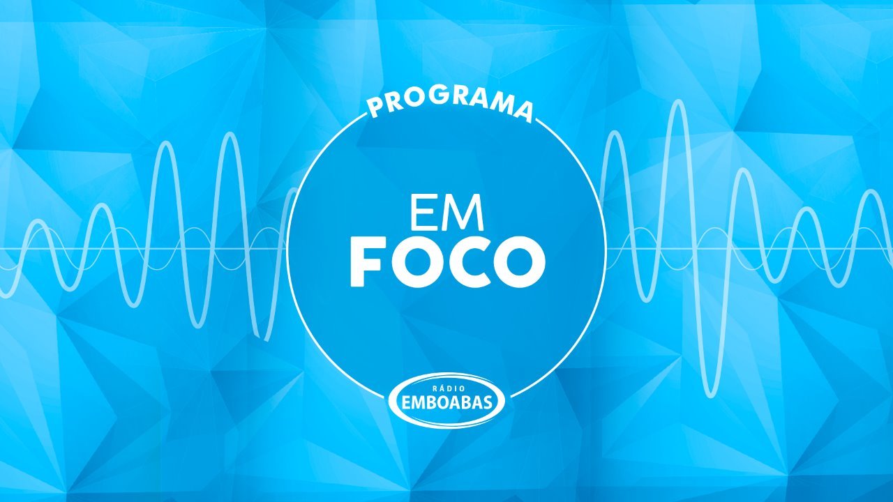 Podcast Em Foco - Edição 9h30 - 25/01/2021 - Emboabas